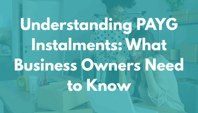 Understanding PAYG Instalments: What Business Owners Need to Know ...